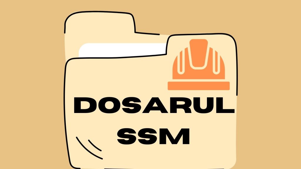 Dosarul SSM - Cum se face? - aplicatiessm pentru digitalizarea ...